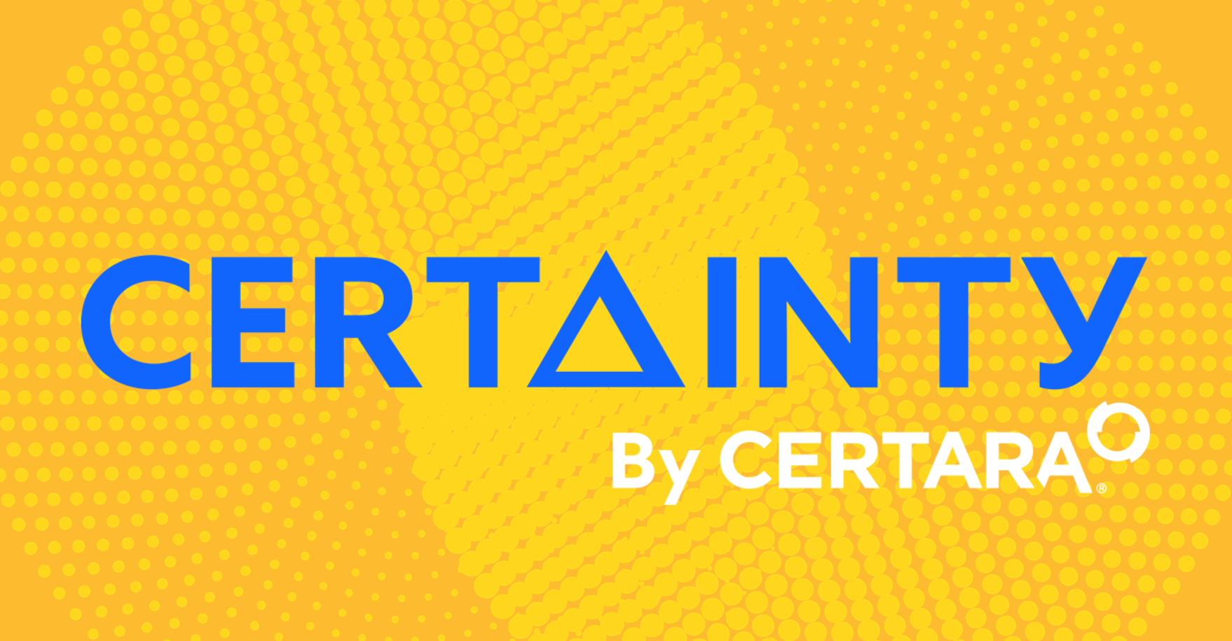 Certainty Brought to you by Certara